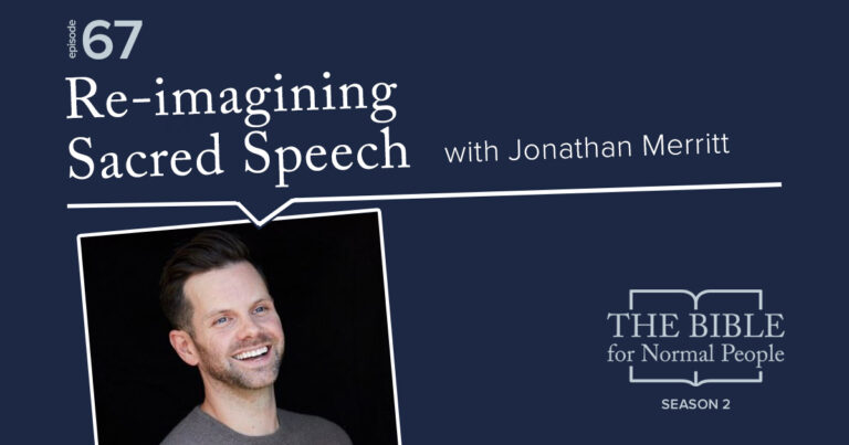 Episode 67: Jonathan Merritt - Re-imagining Sacred Speech - The Bible ...