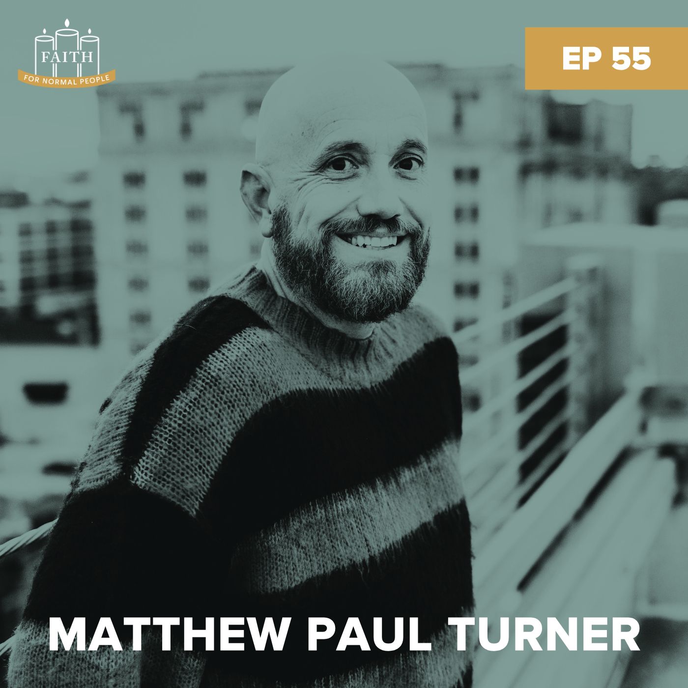 Episode 55: Matthew Paul Turner - The Challenge of Raising Kids with ...