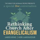 Rethinking Church After Evangelicalism - The Bible For Normal People