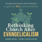 Rethinking Church After Evangelicalism - The Bible For Normal People